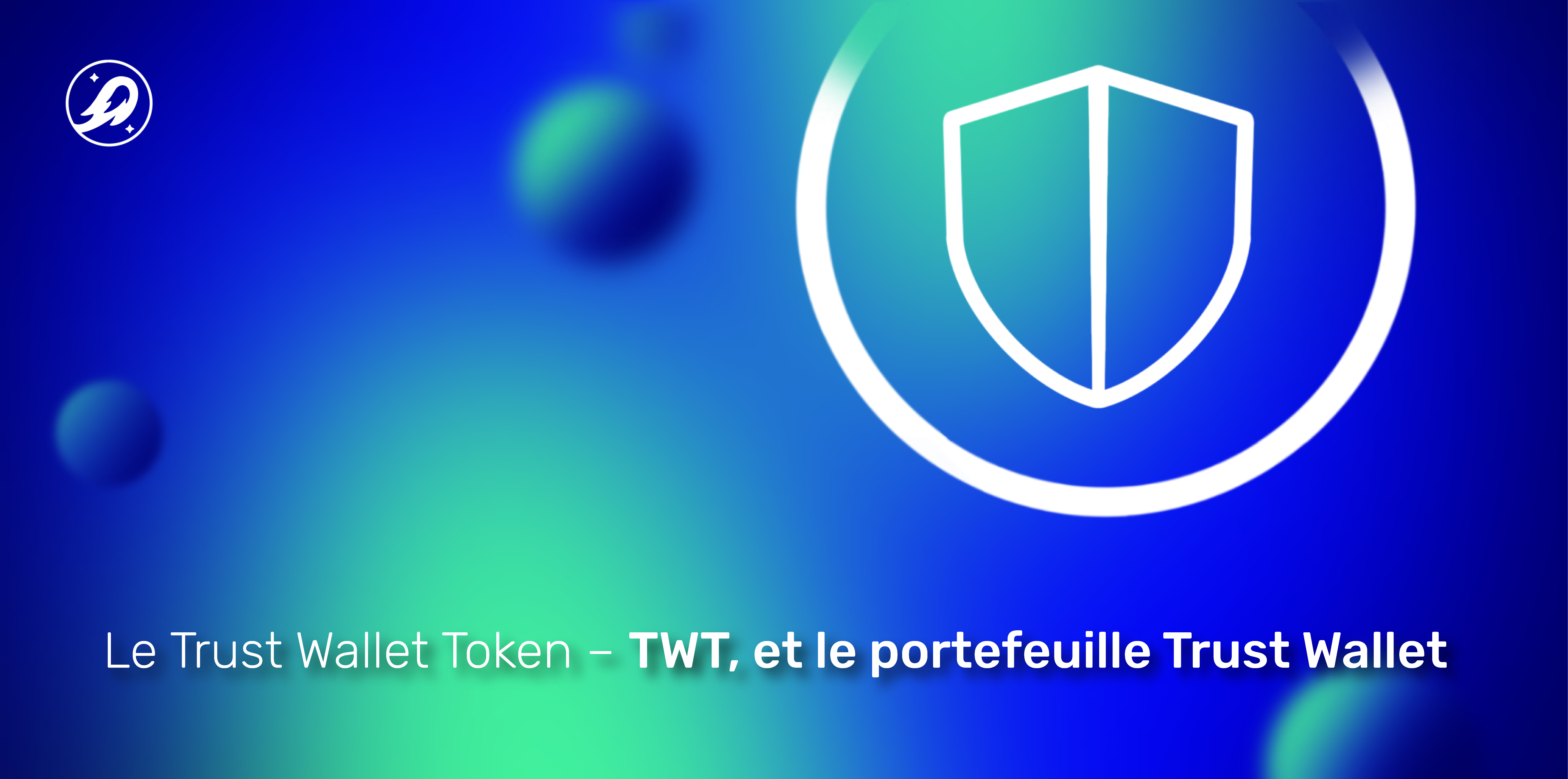 Le Trust Wallet Token - TWT, et le portefeuille Trust Wallet - BIM Blog