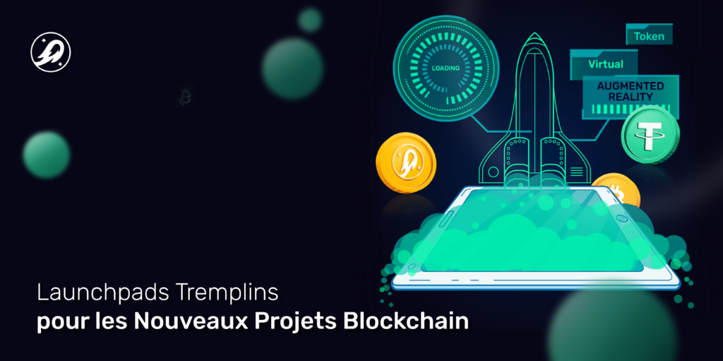 Launchpad Tremplins pour les Nouveaux Projets Blockchain