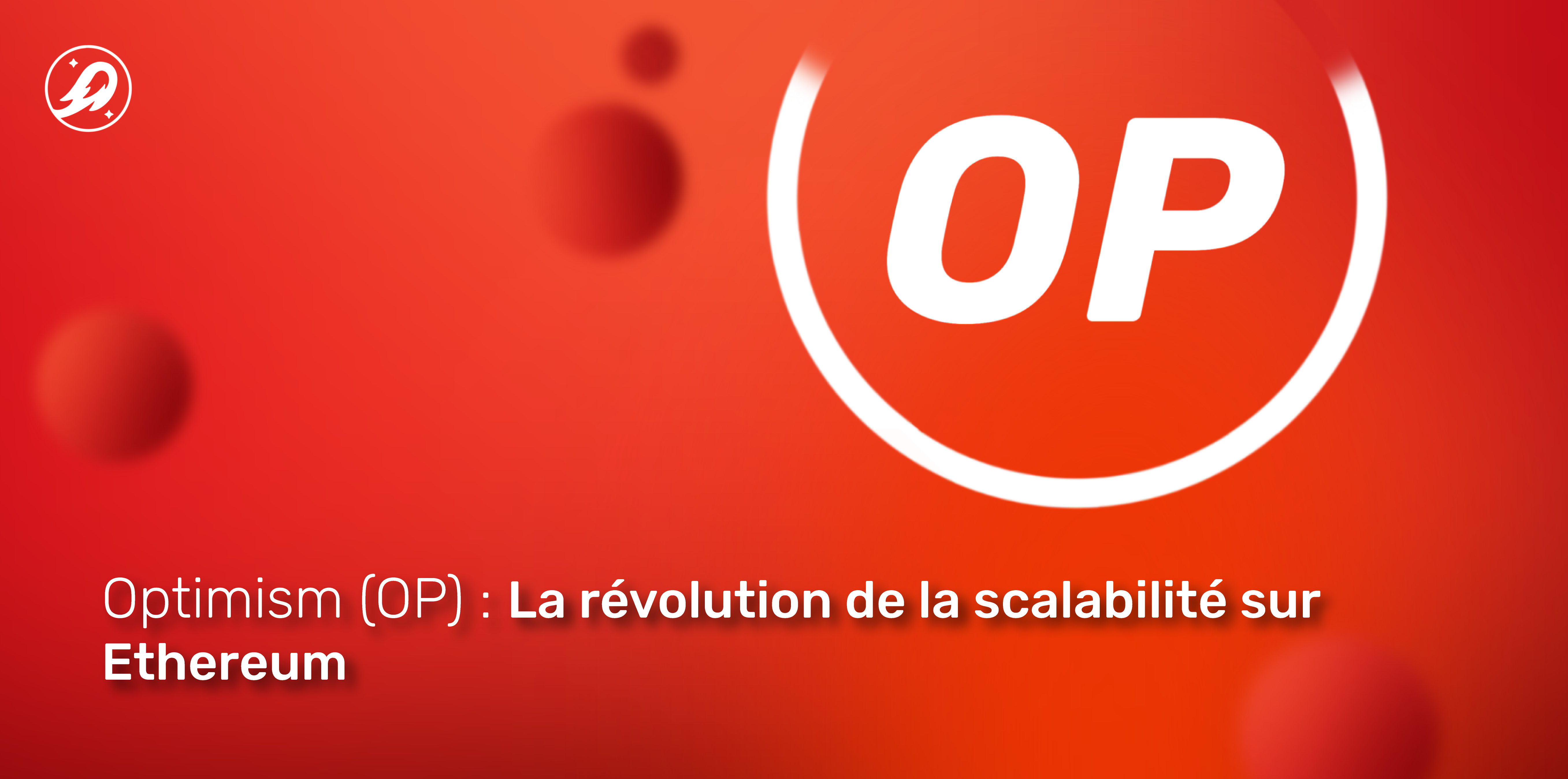 Optimism (OP) : La Révolution de la Scalabilité sur Ethereum