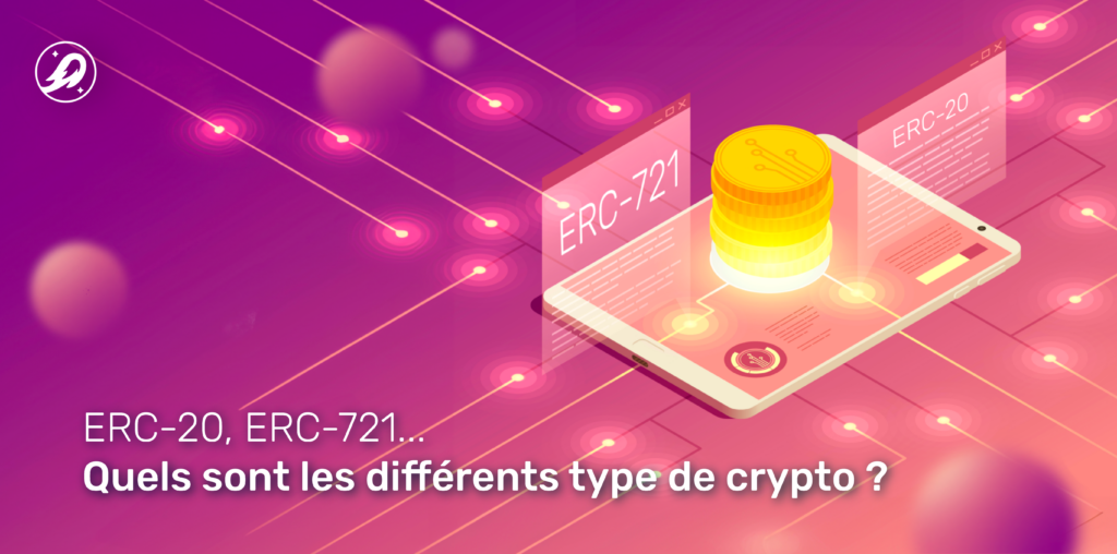 ERC-20, ERC-721... Quels sont les différents type de crypto