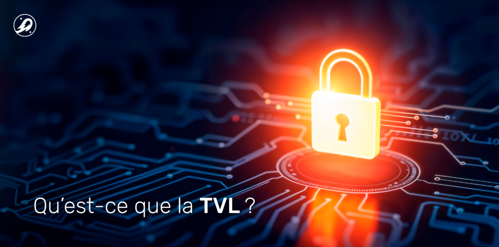 Qu’est-ce que la TVL ? Définition