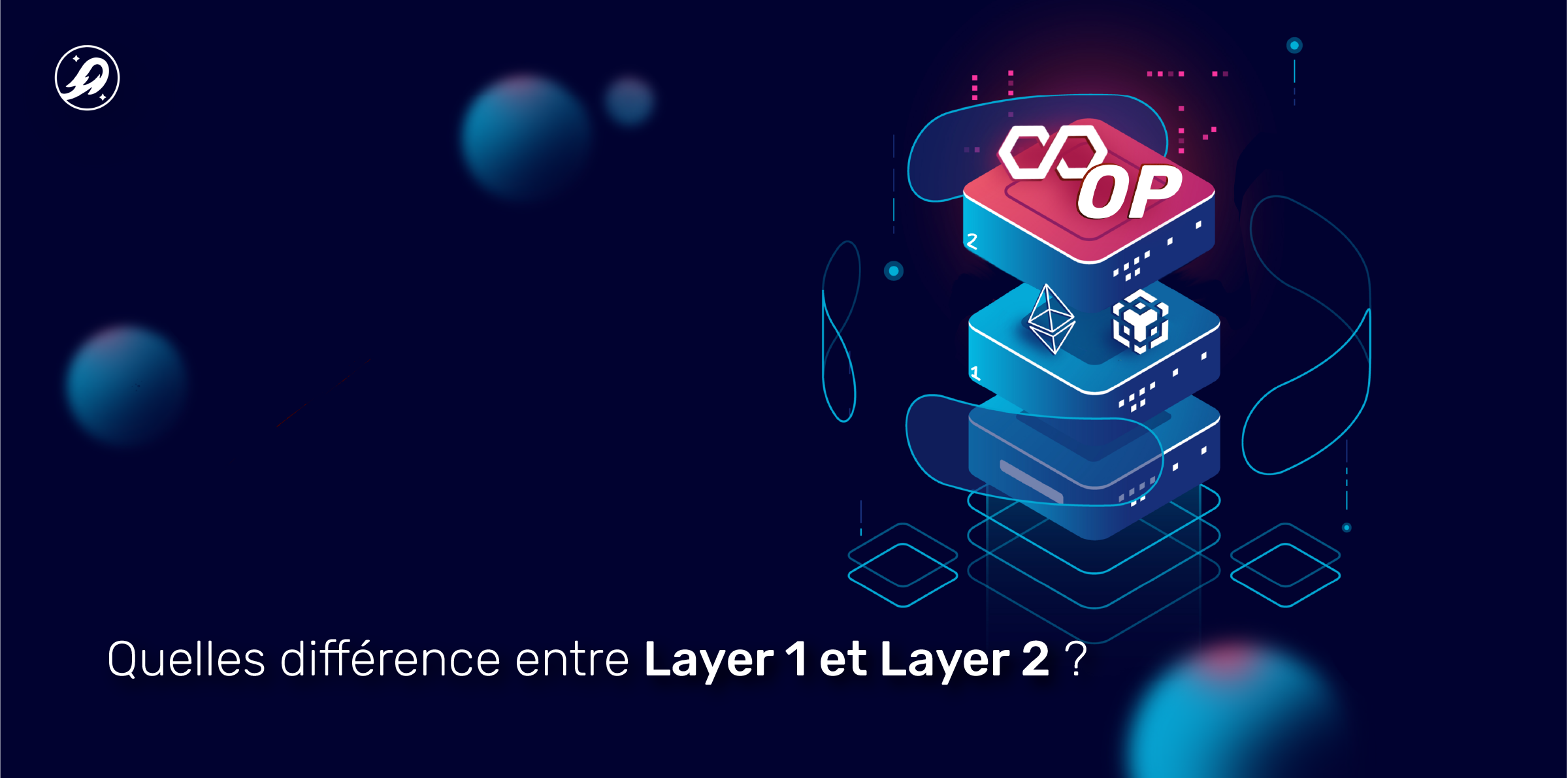Quelles différences entre Layer 1 et Layer 2
