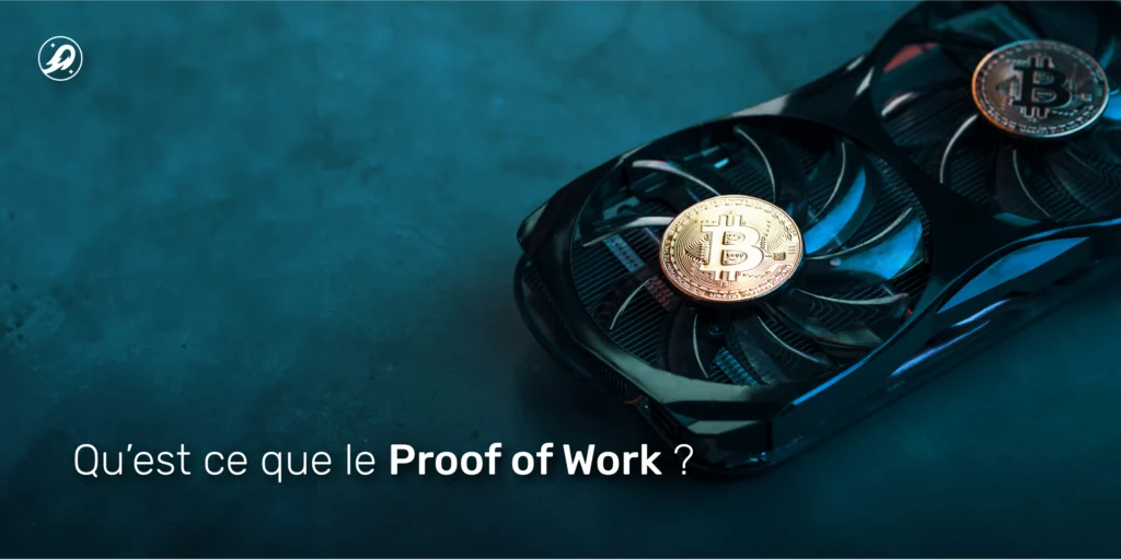 Qu’est ce que le Proof of Work